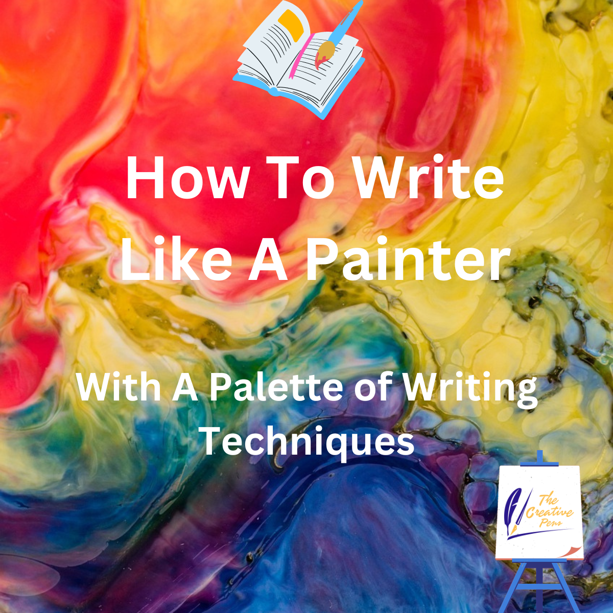How To Write Like A Painter – The Creative Pens